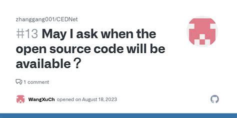 may i ask when the open source code will be available？ · issue 13