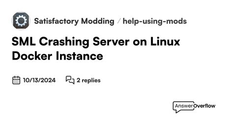Sml Crashing Server On Linux Docker Instance Satisfactory Modding
