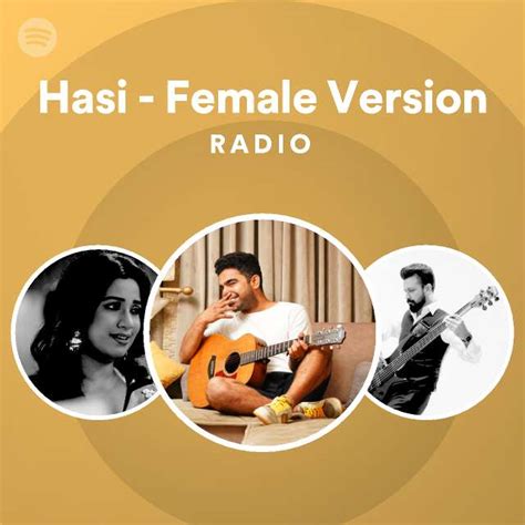 Hasi Female Version Radio Playlist By Spotify Spotify