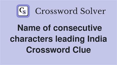 Name Of Consecutive Characters Leading India Crossword Clue Answers