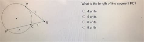 Solved What Is The Length Of Line Segment Pq 4 Units 5 Units 6 Units