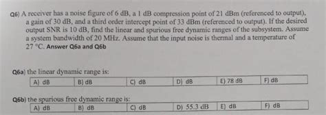 Solved Q A Receiver Has A Noise Figure Of Db Ai Db Chegg