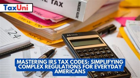 Mastering Irs Tax Codes Simplifying Complex Regulations For Everyday