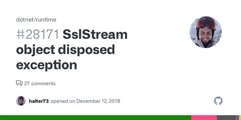 SslStream Object Disposed Exception Issue 28171 Dotnet Runtime