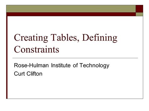 Creating Tables Defining Constraints Rose Hulman Institute Of Technology Curt Clifton Ppt