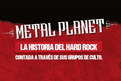 Diario De Un Metalhead Metal Planet La Historia Del Hard Rock Ya Está