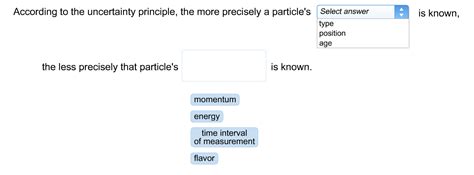 Solved According To The Uncertainty Principle The More Chegg