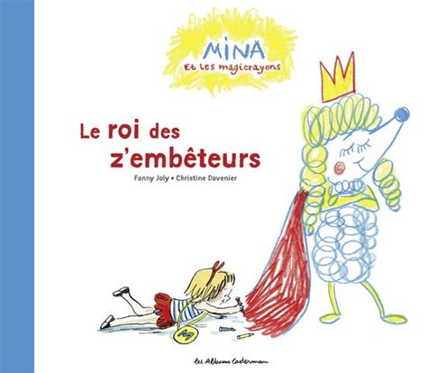 Mina Et Les Magicrayons Mina Et Les Magicrayons Tome Le Roi