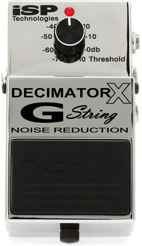 ISP Technologies Decimator G String X Noise Reduction Pedal