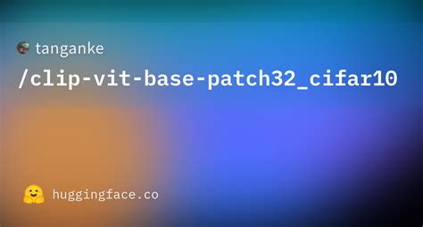 Tanganke Clip Vit Base Patch32 Cifar10 · Hugging Face