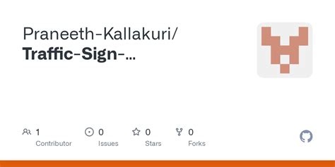 GitHub Praneeth Kallakuri Traffic Sign Classification