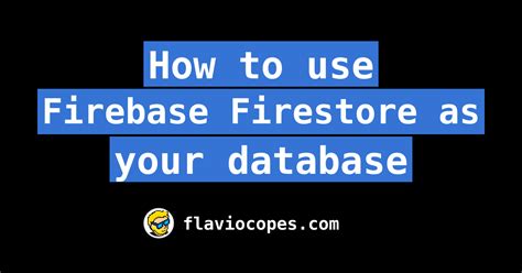 How To Use Firebase Firestore As Your Database