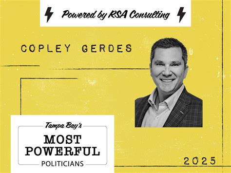 No 21 On The List Of Tampa Bays Most Powerful Politicians Copley Gerdes