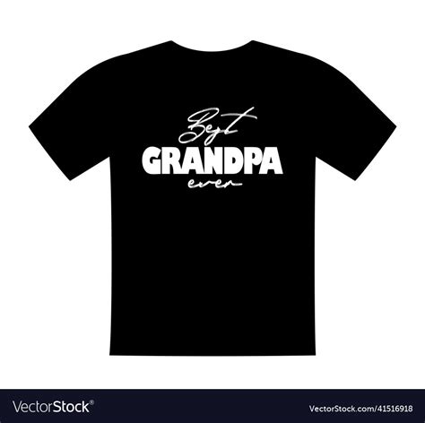 Best Grandpa Ever T Shirt Lettering Greeting Vector Image