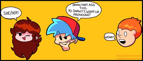 Damn Shawty What Your Pronouns By Sophhasnewgrounds On Newgrounds
