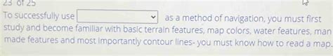 23 Of 25 To Successfully Use As A Method Of Navigation You Must First