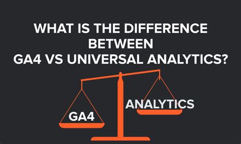 What Is The Difference Between GA4 Vs Universal Analytics Axnhost