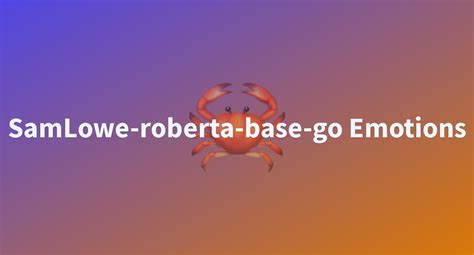 Samlowe Roberta Base Go Emotions A Hugging Face Space By Maryam