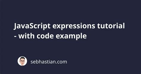 Javascript Expressions Tutorial With Code Example Sebhastian