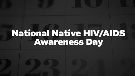 National Native Hivaids Awareness Day List Of National Days