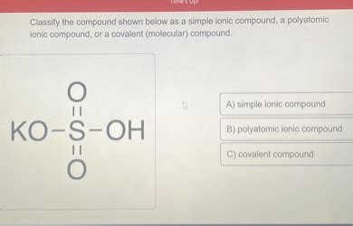 SOLVED Classify The Compound Shown Below As A Simple Ionic Compound A Polyatomic Ionic