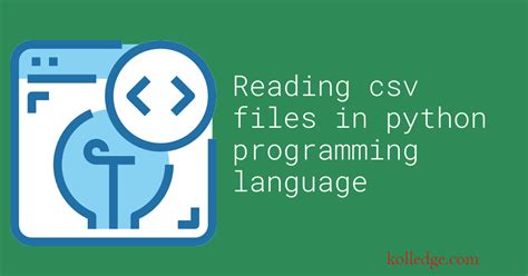 Reading Csv Files In Python Programming Language
