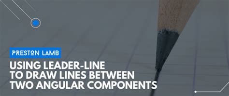 Using Leader Line To Draw Lines Between Two Angular Components Dev