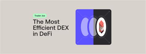 Trader Joe Joe The Most Efficient Dex In Defi