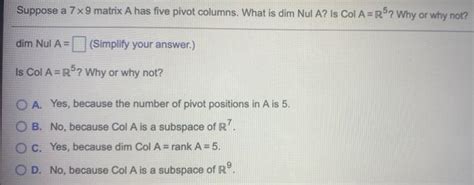 Solved Suppose A X Matrix A Has Five Pivot Columns What Chegg Com