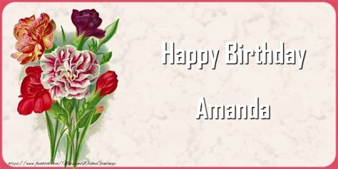Happy Birthday Amanda Bouquet Of Flowers And Flowers Greetings Cards