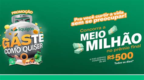 Promoção Liquigás 2023 Gáste Como Quiser Concorra a Meio Milhão de