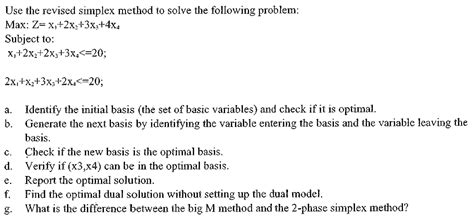 Solved Use The Revised Simplex Method To Solve The Following Chegg Com