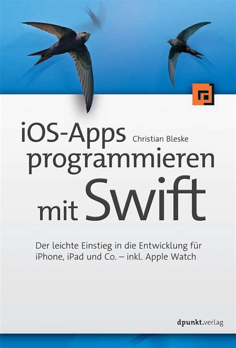Ios Apps Programmieren Mit Swift Von Christian Bleske Isbn 978 3 86490 263 5 Fachbuch Online