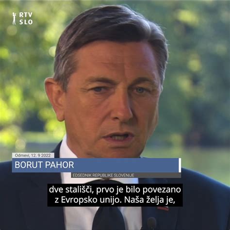 Pahor O Srečanju Brdo Brioni Naša želja Je Da čim Prej Celoten