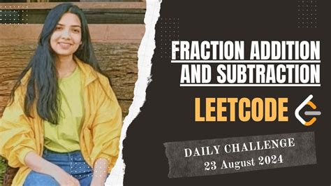 Fraction Addition And Subtraction Leetcode Daily Potd Aug
