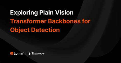 Exploring Plain Vision Transformer Backbones For Object Detection Document Ai 인사이트 로민 블로그