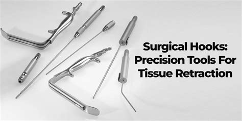 Surgical Hooks Precision Tools For Tissue Retraction