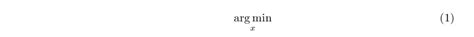 How To Use The Argument Minimum And Argument Maximum Operators Latex