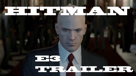 Hitman Trailer E3 2015 Youtube