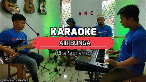 Air Bunga Karaoke Nada Cewek Rita Sugiarto Youtube