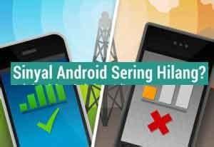 Cara Mengatasi Sinyal Hp Android Yang Hilang