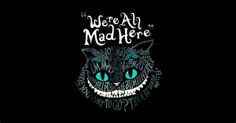 Cheshire Alice Cat Were All Mad Here Wonderland T Shirt By Dixoneopr