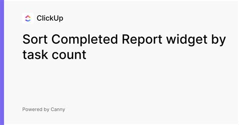 sort completed report widget by task count voters clickup