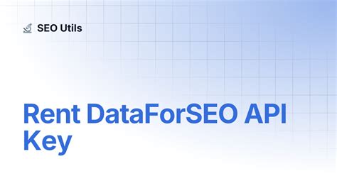rent dataforseo api key seo utils