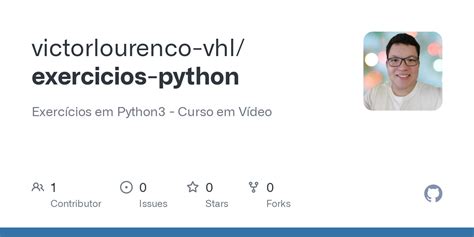 GitHub victorlourenco vhl exercicios python Exercícios em Python Curso em Vídeo