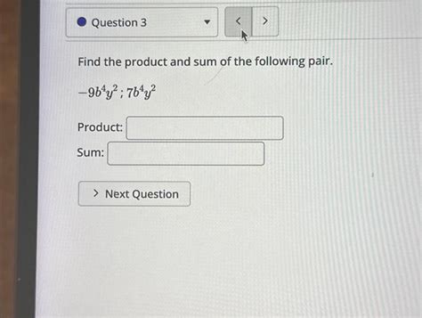 Solved Question Find The Product And Sum Of The Following Chegg Com