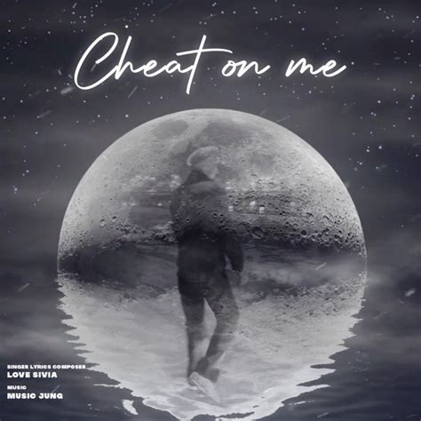 Cheat On Me Single By Love Sivia Spotify
