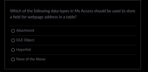 Solved Which Of The Following Data Types In Ms Access Should Chegg