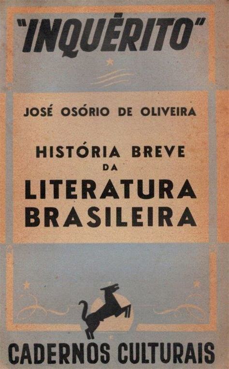 História Breve Da Literatura Brasileira De José Osório De Oliveira