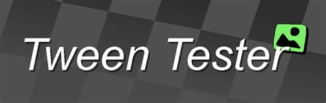 [0 2] Tween Tester A Tween Previewer Plugin Community Resources